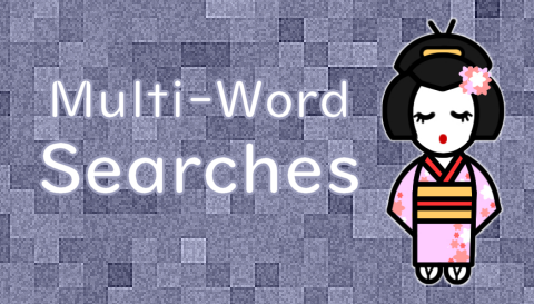 Searching for multiple words - Tanoshii Japanese